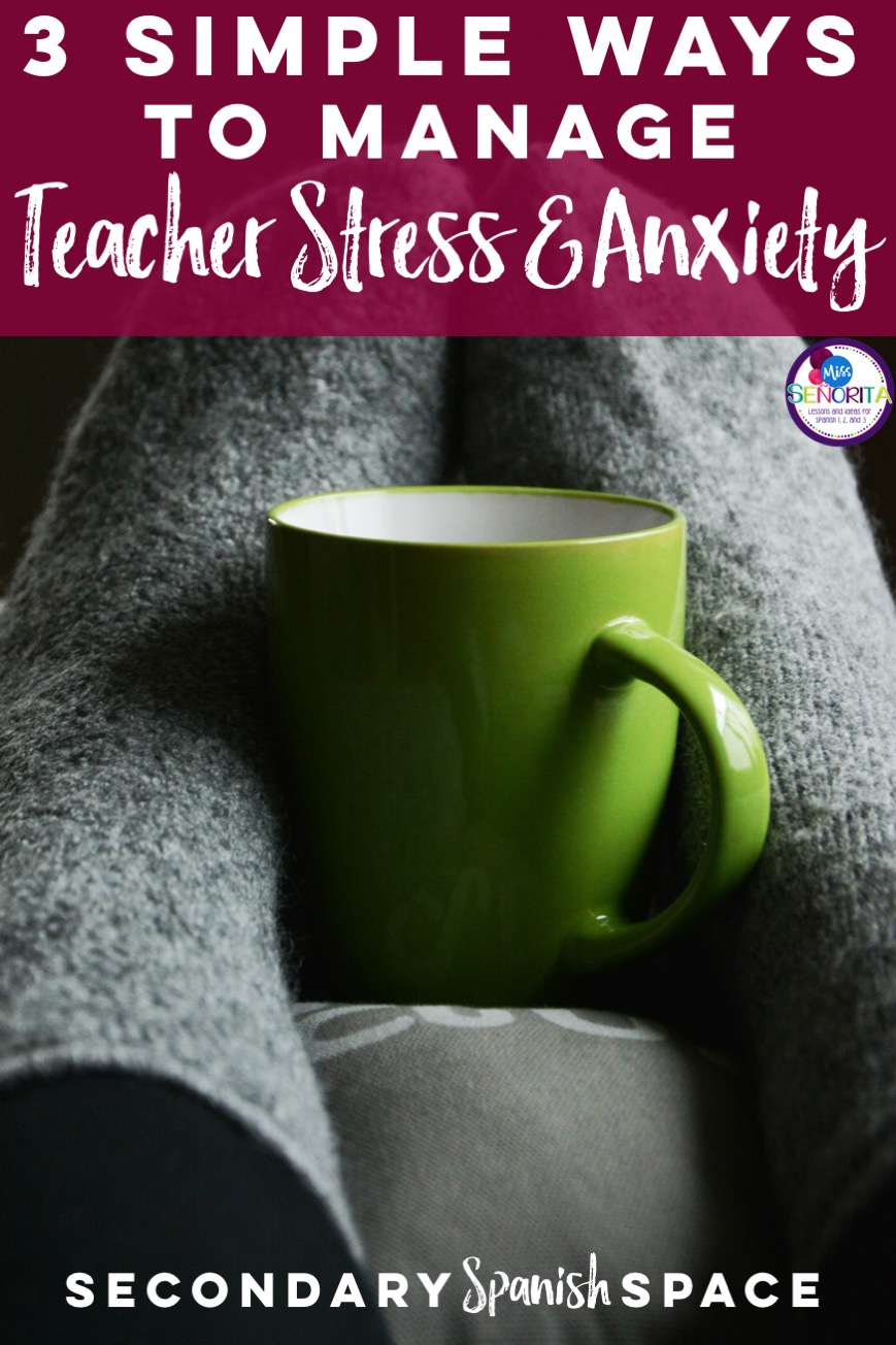 3 Simple Ways to Manage Teacher Stress & Anxiety