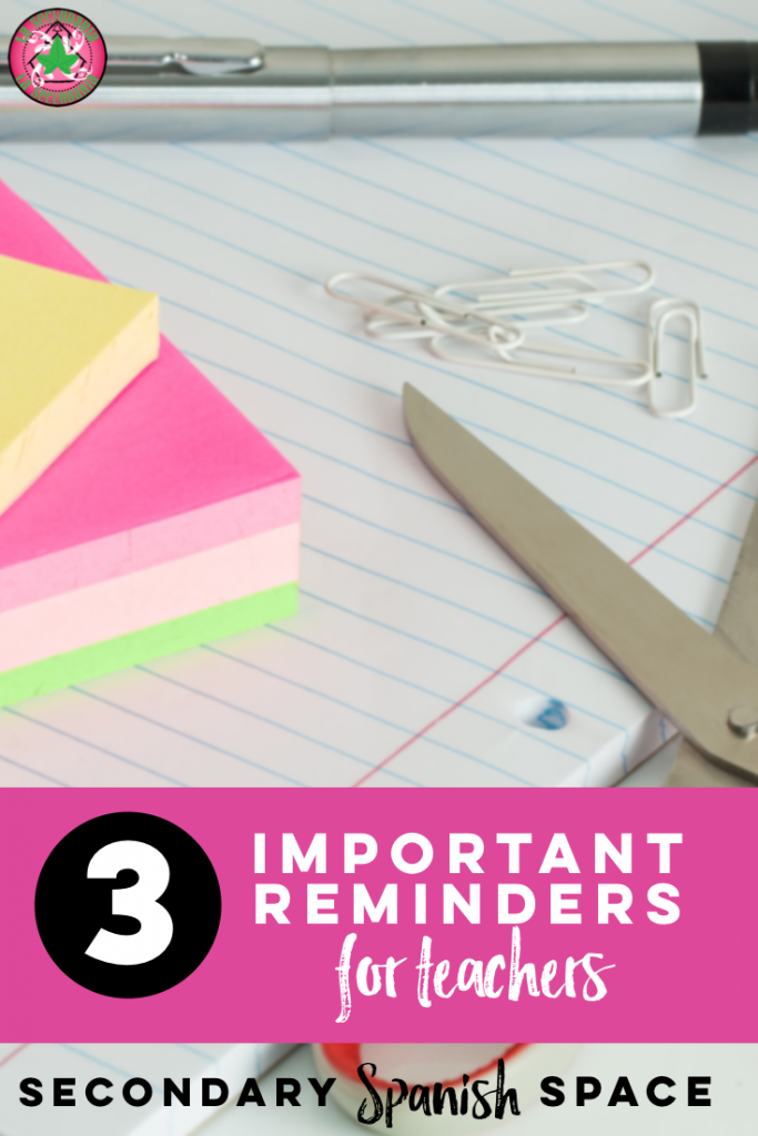 3 Important Reminders for Teachers - Secondary Spanish Space