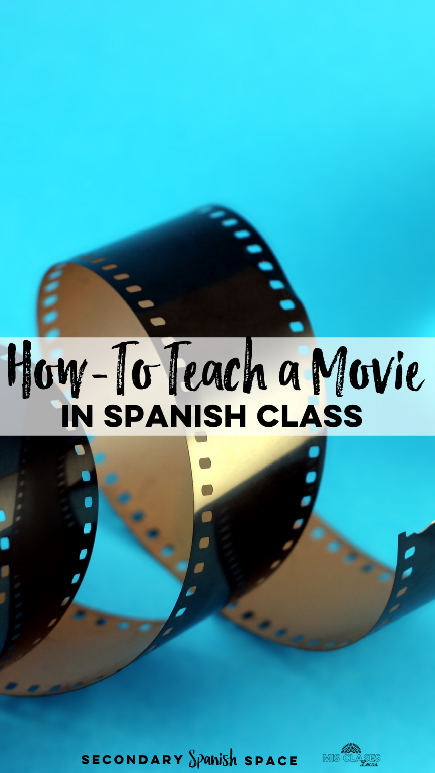 How-To Teach a Movie in Spanish Class - Secondary Spanish Space